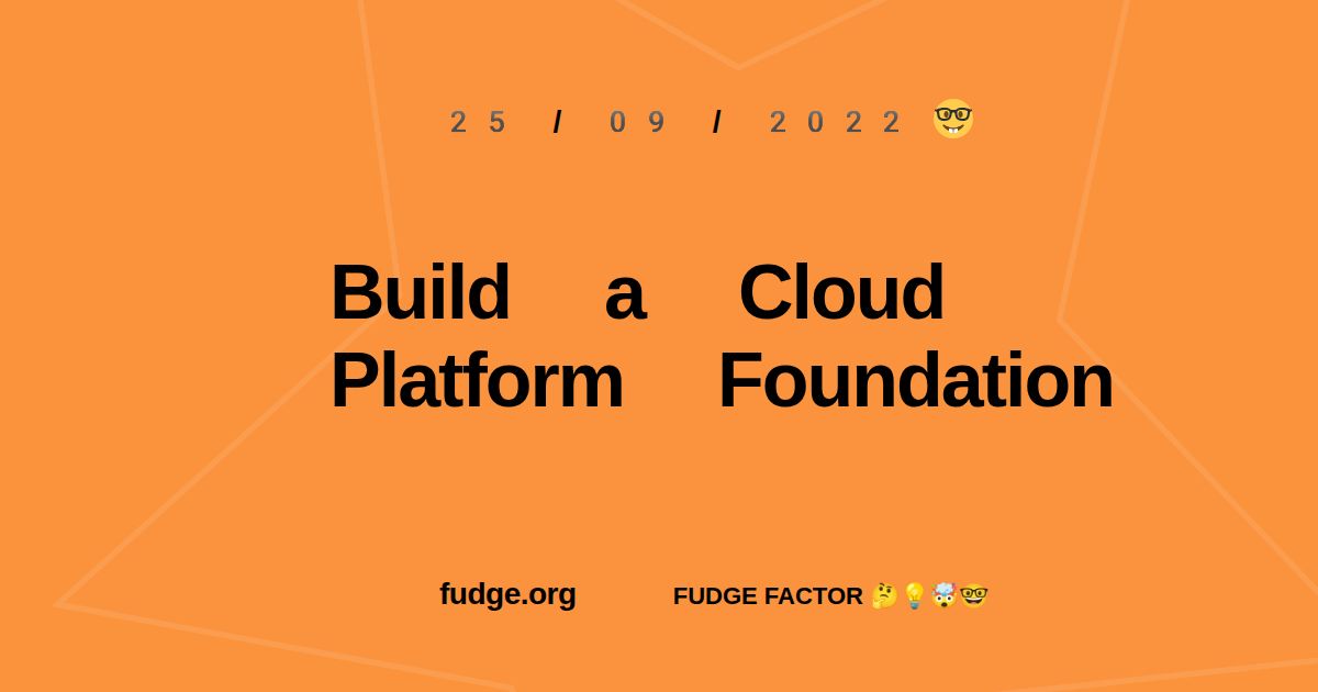 Build a Cloud Platform Foundation