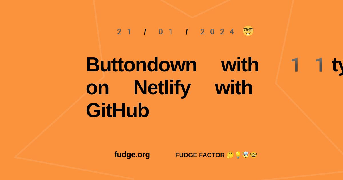 Buttondown with 11ty on Netlify with GitHub