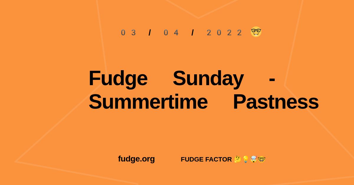 Fudge Sunday - Summertime Pastness (2022) by Jay Cuthrell