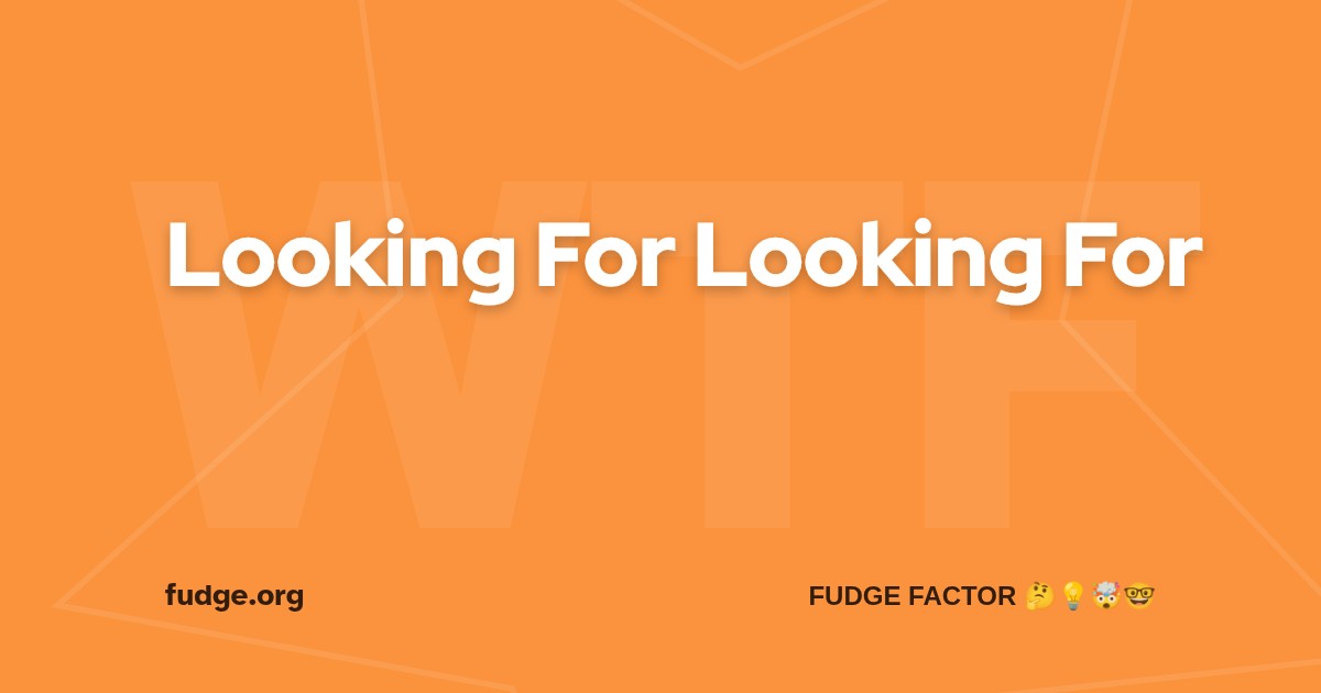 Looking For Looking For