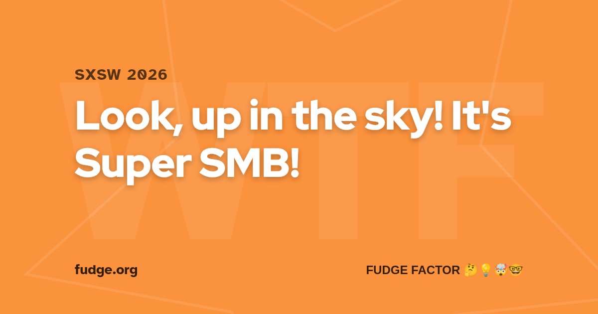 SXSW 2026: Look, up in the sky! It's Super SMB!