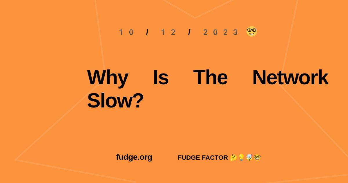 Why Is The Network Slow?
